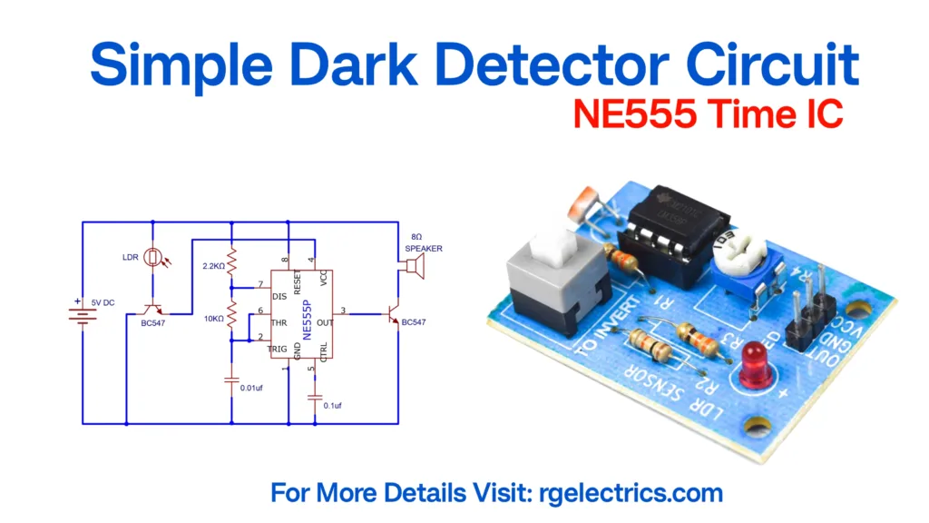 Simple Dark Detector Circuit Using NE555 IC — RG Electrics